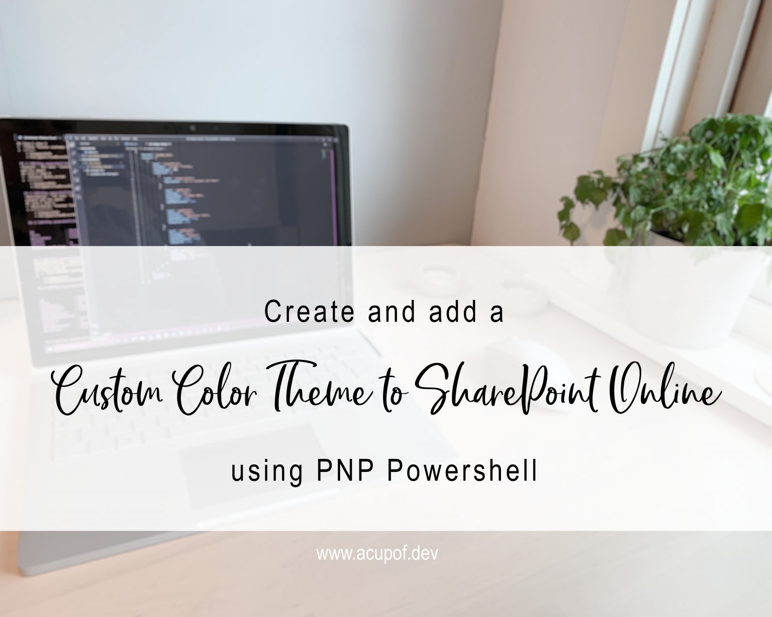 Create and add a custom color theme to SharePoint Online using PnP powershell