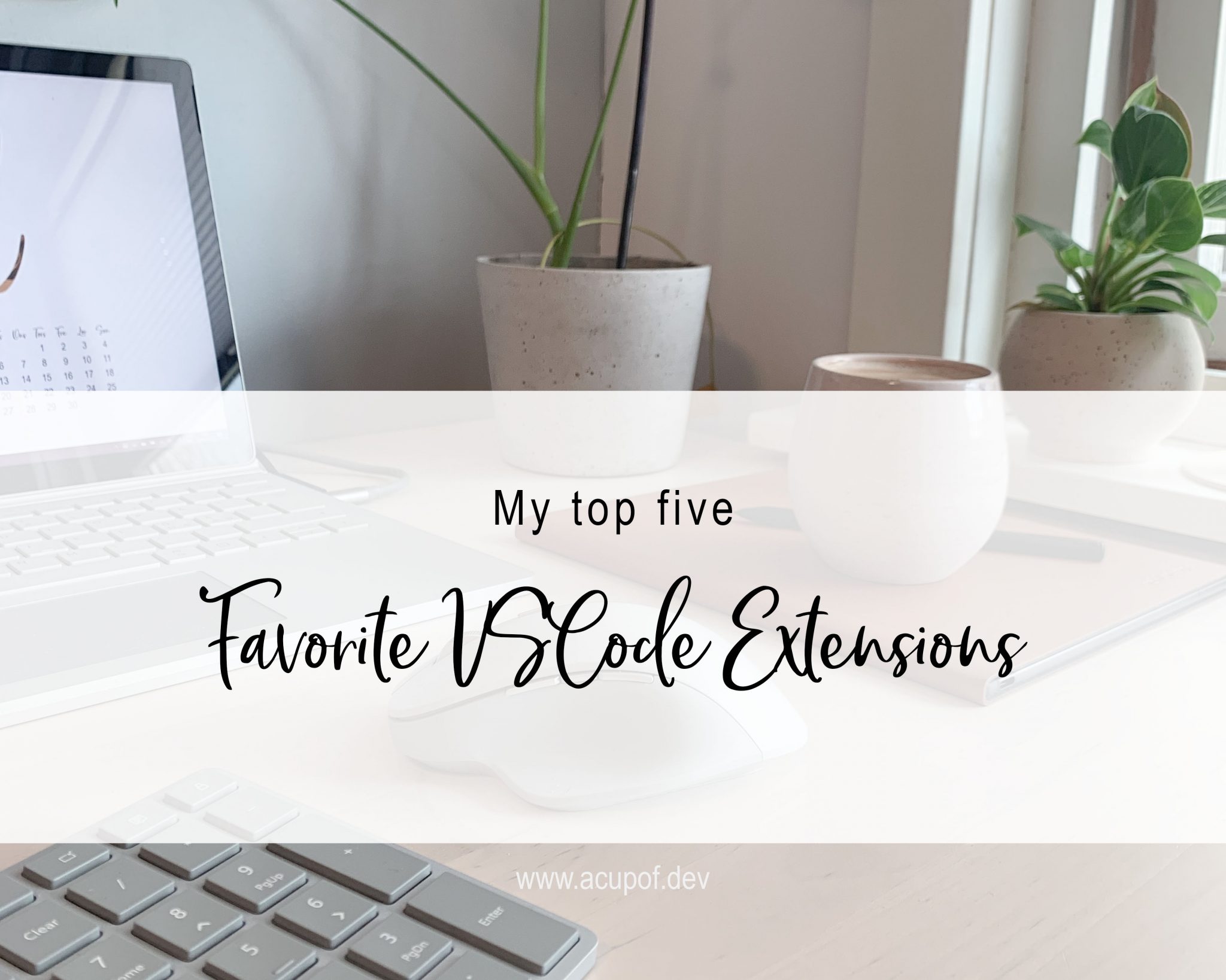 My top 5 favorite VSCode extensions - A cup of dev