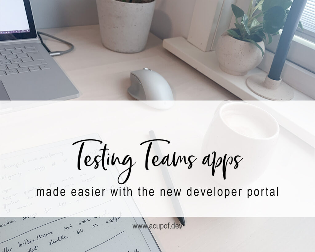 Testing Teams apps made easier with the new developer portal - A cup of dev