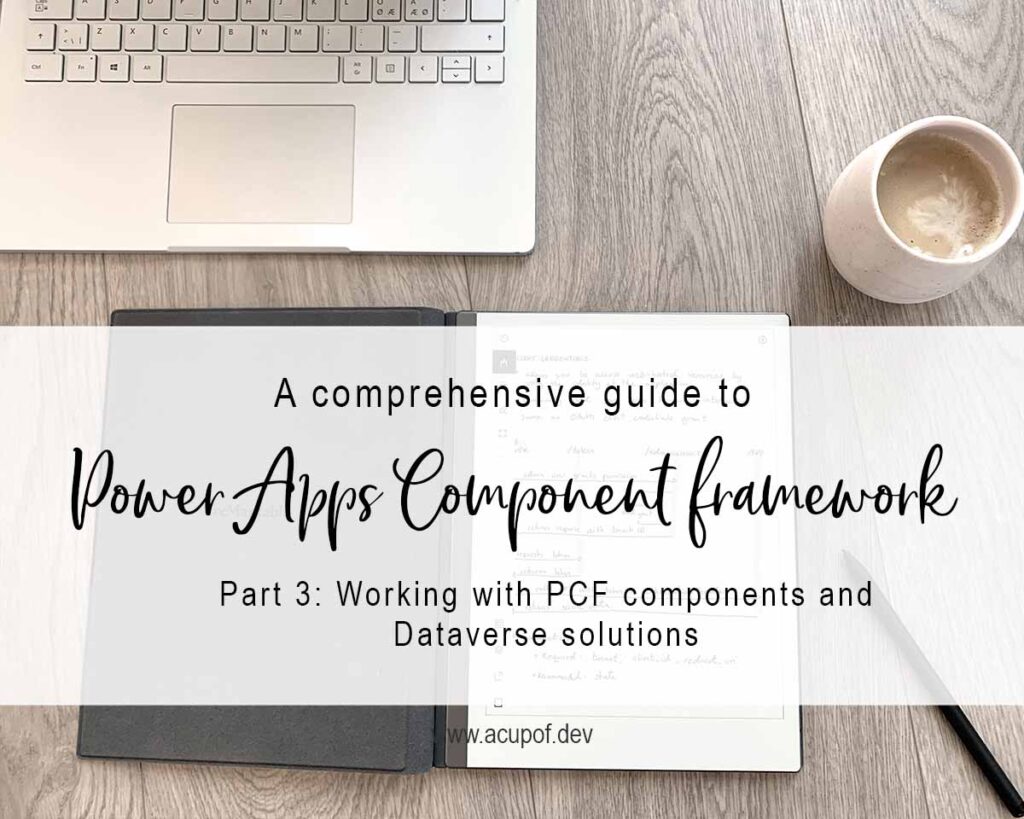 Working with PCF components and Dataverse solutions