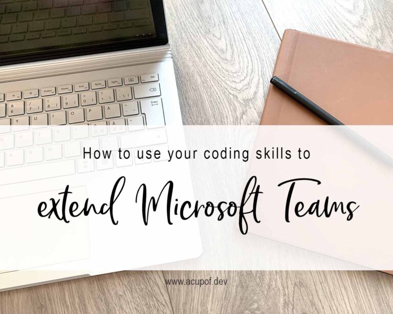 Use your coding skills to extend Microsoft Teams - A cup of dev