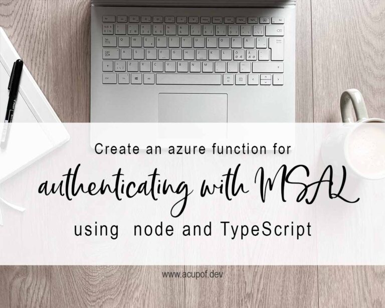 Create an azure function for authentication with Microsoft Authentication Library (MSAL), using ...